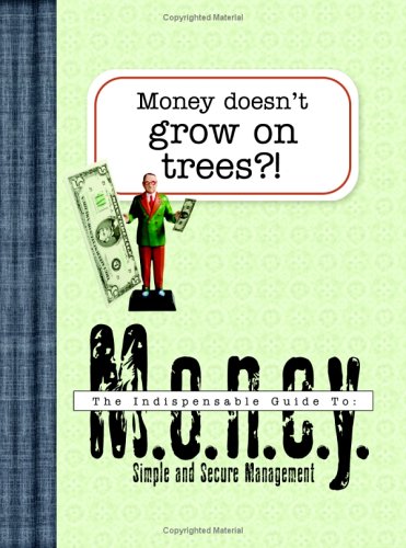 Money Doesn't Grow on Trees?!: An Indispensable Guide to Money ...