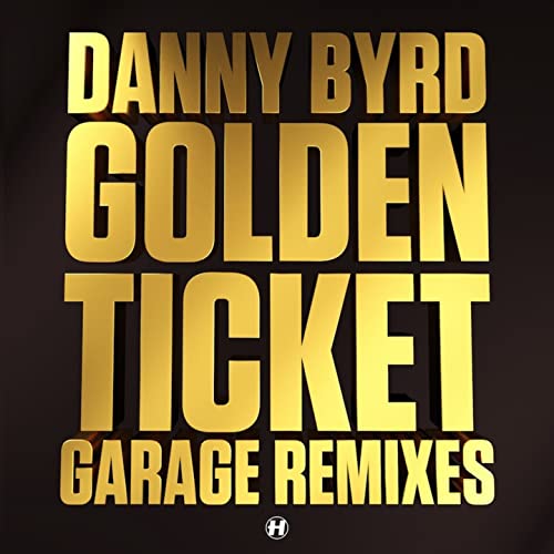 Play Golden Ticket (Garage Remixes) by Danny Byrd on Amazon Music