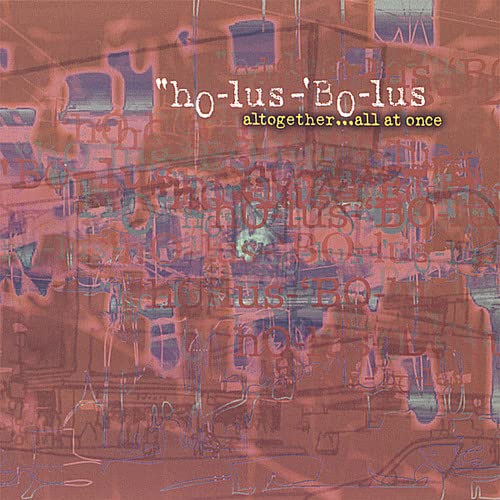 Holus-Bolus, "Ho-lus-'Bo-lus, John Lennon, Jeremy Udden, Josh Sinton ...