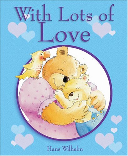 With Lots of Love: Wilhelm, Hans, Wilhelm, Hans: 9780764157677: Amazon ...