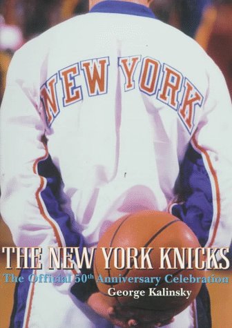 The New York Knicks: The Official Fiftieth Anniversary Celebration ...