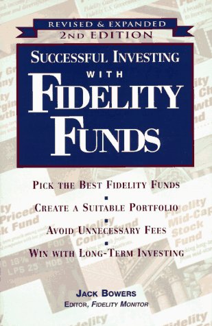 Successful Investing with Fidelity Funds, Revised & Expanded 2nd ...