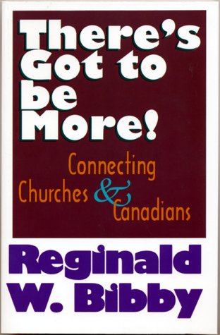 There's Got to Be More!: Reginald W. Bibby: 9781551450483: Amazon.com ...