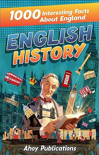 English History: 1000 Interesting Facts About England (Curious ...
