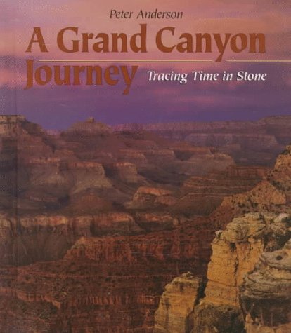 A Grand Canyon Journey: Tracing Time in Stone (First Book): Anderson ...