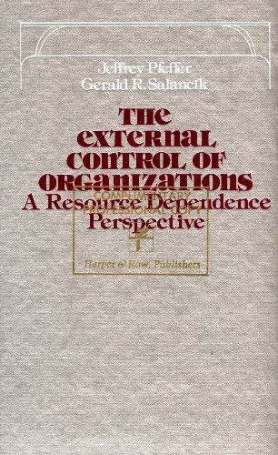 Buy The External Control of Organizations: A Resource Dependence ...