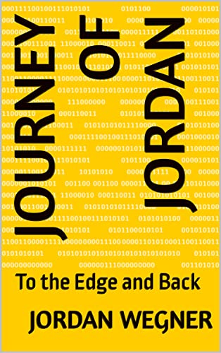 Amazon.com: Journey of Jordan: to the edge and back eBook : Wegner ...