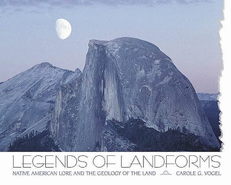 Legends of Landforms: Native American Lore and the Geology of the Land ...
