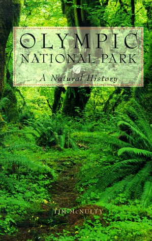 Olympic National Park: A Natural History: McNulty, Tim: 9781570611681 ...