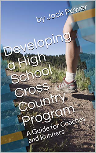 Amazon.com: Developing a High School Cross Country Program: A Guide for ...