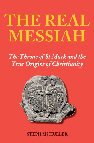The Real Messiah: The Throne of St. Mark and the True Origins of ...