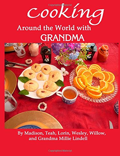Cooking Around the World with Grandma: Millie Lindell, Madison, Teah ...