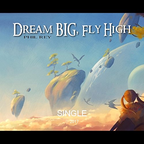 Amazon.com: Dream Big, Fly High : Phil Rey Gibbons: Digital Music