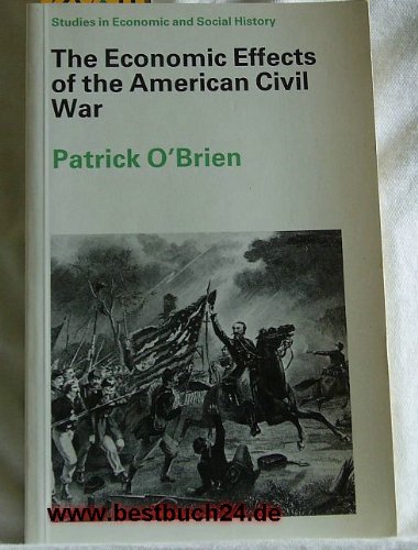 Economic Effects of the American Civil War (Studies in Economic and ...