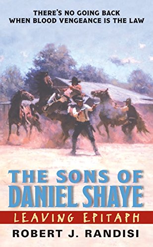 Leaving Epitaph: The Sons of Daniel Shaye: Randisi, Robert J.: 9780060583323: Amazon.com: Books