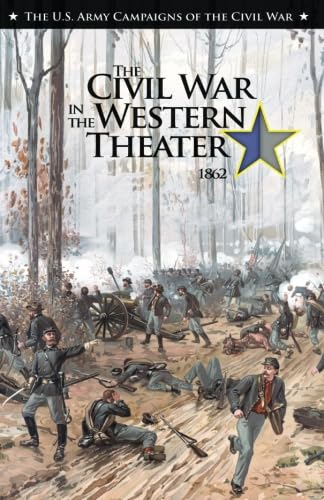Civil War in the Western Theater 1862: Civil War In The Western Theater ...