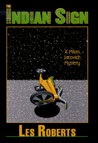 The Indian Sign (Milan Jacovich Mysteries): Roberts, Les: Amazon.com: Books