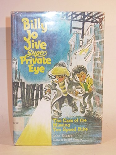 Billy Joe Jive Super Private Eye: The Case of the Missing Ten Speed ...