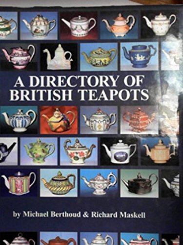 The Directory of British Teapots: Michael - Maskell Richard Berthoud ...