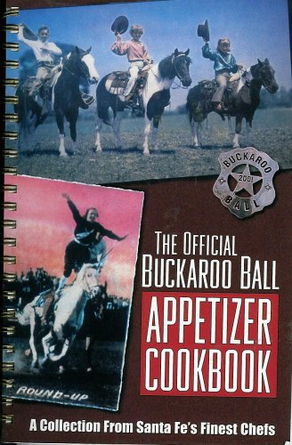 The Official Buckaroo Ball Appetizer Cookbook A Collection From Santa ...