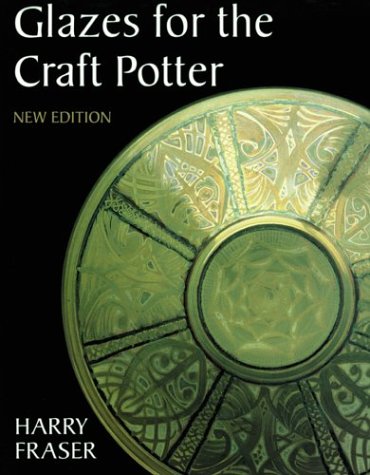 Glazes for the Craft Potter: Harry Fraser: 9781574980769: Amazon.com: Books