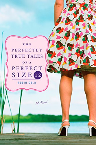 The Perfectly True Tales of a Perfect Size 12 - Kindle edition by Gold ...