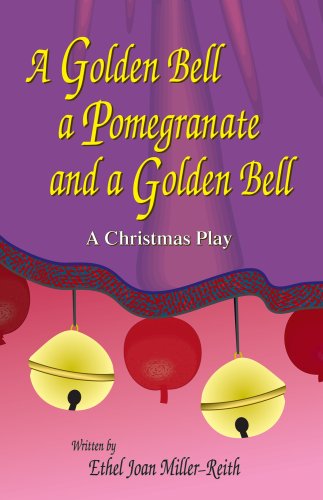 A Golden Bell a Pomegranate and a Golden Bell: Ethel Joan Miller-Reith ...