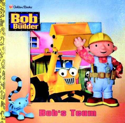 Bob's Team (Bob the Builder): Golden Books: 9780307200716: Amazon.com ...