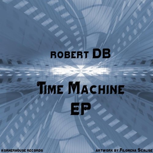 Amazon.com: Time Machine EP : Robert DB: Digital Music