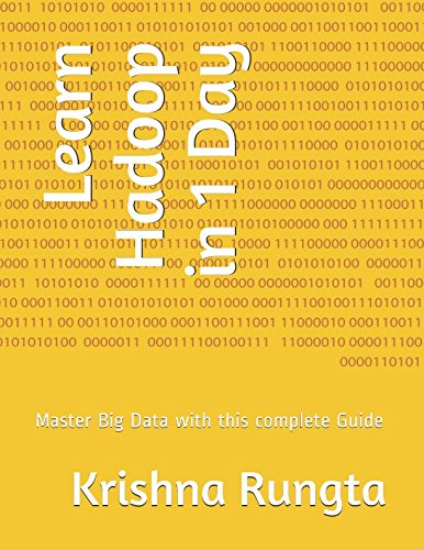 Learn Hadoop in 1 Day: Master Big Data with this complete Guide: Rungta, Krishna: 9781521256602 ...