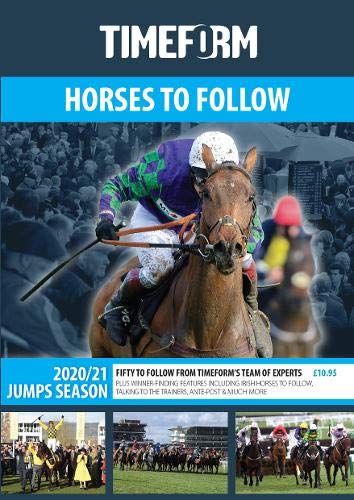Buy TIMEFORM HORSES TO FOLLOW 2020/21 JUMPS SEASON: A TIMEFORM RACING ...