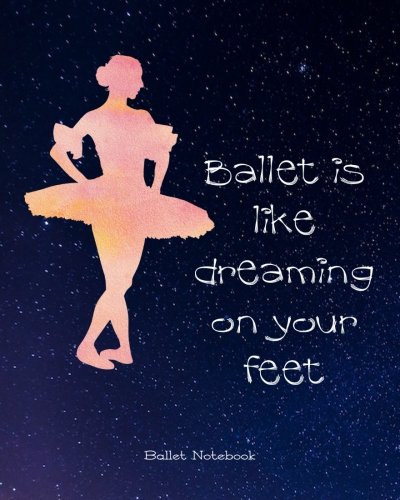 Ballet Notebook: 8' x 10' Ballet Dancer Dancing Blank Ruled Lined ...