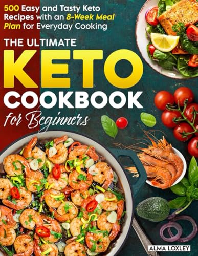 Snapklik.com : The Ultimate Keto Cookbook For Beginners: 500 Easy And ...