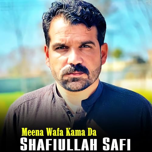 Spiele Meena Wafa Kama Da von Shafiullah Safi auf Amazon Music ab
