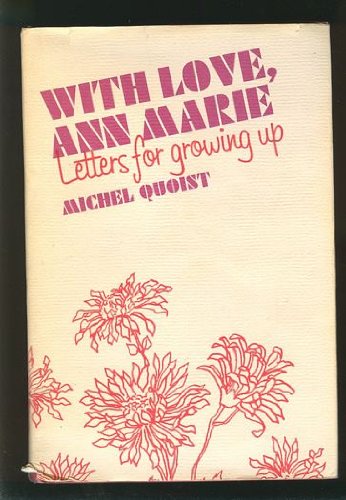 WITH LOVE, ANN MARIE:LETTERS FOR GROWING UP.: Amazon.co.uk: Quoist ...