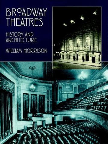 Broadway Theatres: History and Architecture: Morrison, William ...