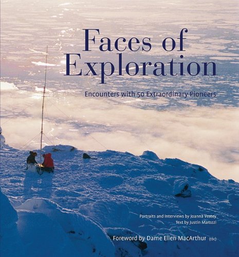 Faces of Exploration: Encounters With 50 Extraordinary Pioneers ...