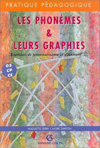 Les Phonemes & Leurs Graphies. Exercices De Reconnaissance Et D ...