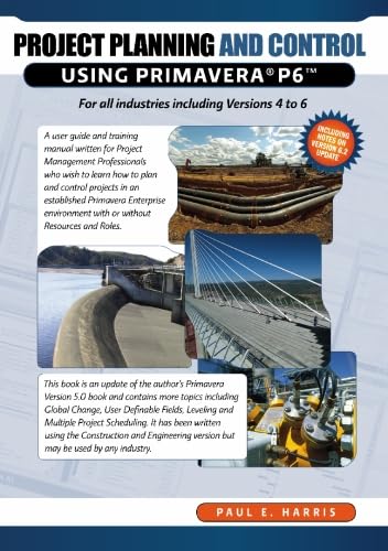 Amazon.com: Project Planning & Control Using Primavera P6: For all ...
