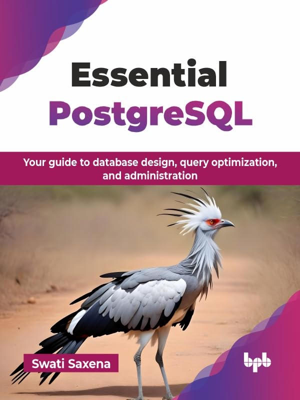 Essential PostgreSQL: Your guide to database design, query optimization ...
