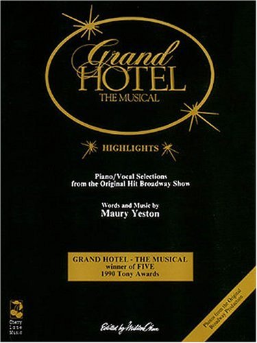 Grand Hotel, the Musical: Highlights - Piano/Vocal Selections from the ...
