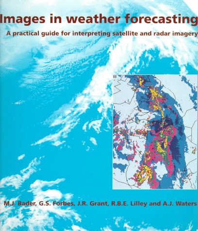 Buy Images in Weather Forecasting: A Practical Guide for Interpreting ...