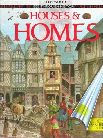 Houses and Homes (See Through History): Wood, Tim: 9780670867776 ...