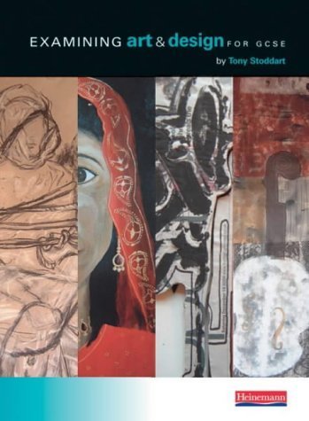 Examining Art and Design for Gcse: Tony Stoddart: 9780435416126: Amazon ...