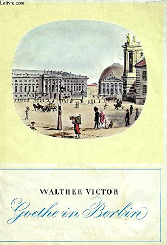 Amazon.com: Goethe in Berlin: Walther Victor: Books