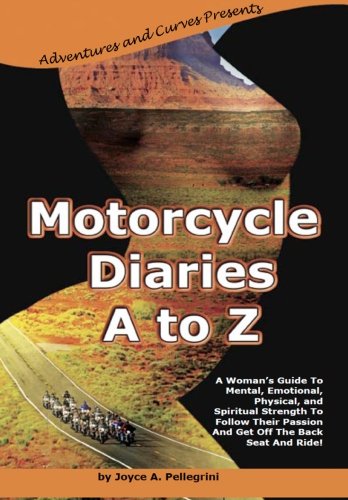 Motorcycle Diaries A to Z: A Woman's Guide to Emotional, Mental ...
