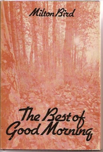The Best of Good Morning: milton Bird: 9780533048274: Amazon.com: Books