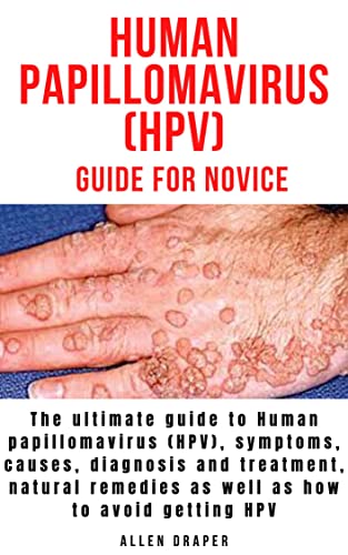 Amazon.com: HUMAN PAPILLOMAVIRUS (HPV) GUIDE FOR NOVICES: The ultimate guide to Human ...