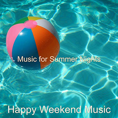 Amazon.com: Music for Summer Nights : Happy Weekend Music: Digital Music