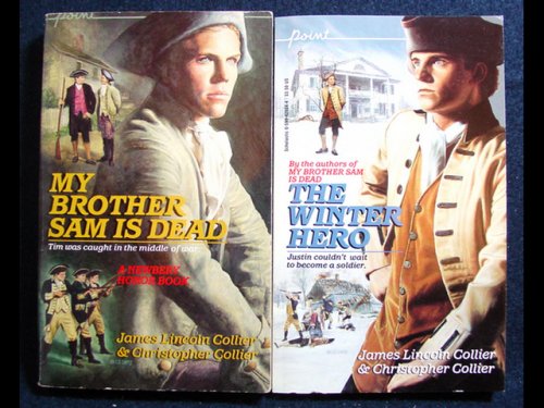 My Brother Sam Is Dead & The Winter Hero: James Lincoln Collier ...